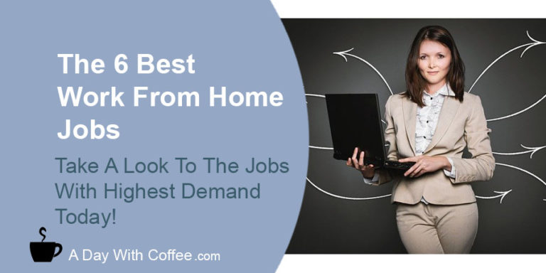 The 6 Best Work From Home Jobs